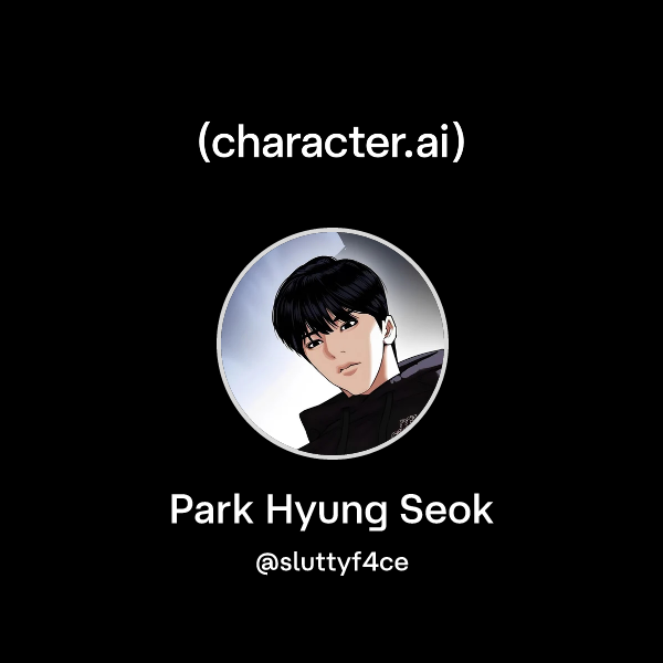 Chat with Park Hyung Seok | character.ai | AI Chat, Reimagined–Your Words. Your World.