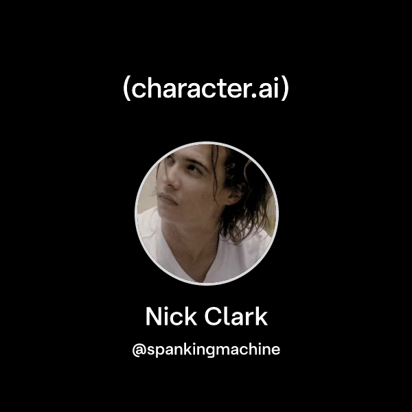 Chat with Nick Clark | character.ai | AI Chat, Reimagined–Your Words. Your World.
