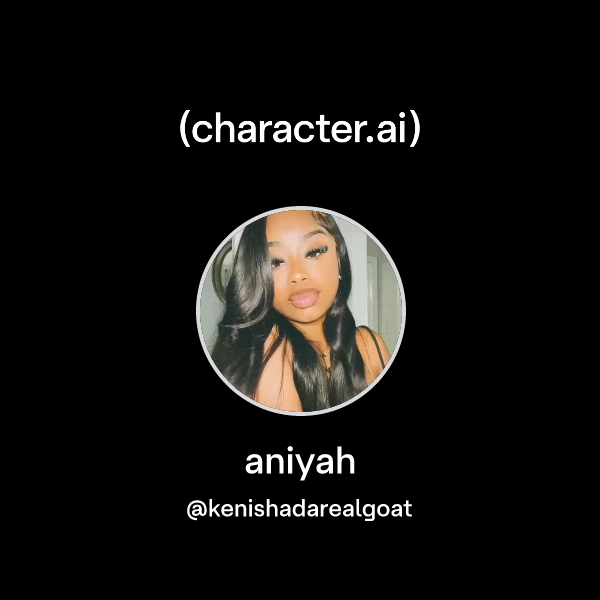 Chat with aniyah | character.ai | AI Chat, Reimagined–Your Words. Your ...