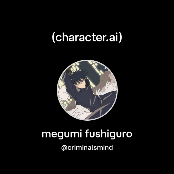 Chat with megumi fushiguro | character.ai | AI Chat, Reimagined–Your Words. Your World.