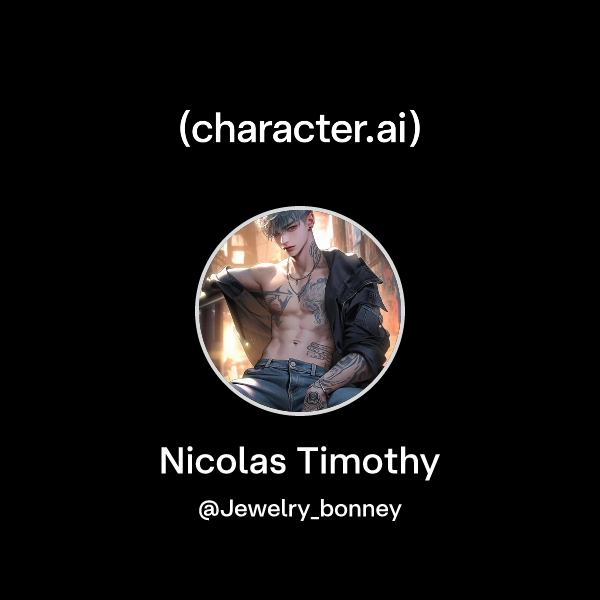 Chat with Nicolas Timothy | character.ai | Personalized AI for every ...