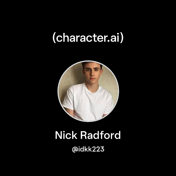 Chat with Nick Radford | character.ai | Personalized AI for every moment of your day