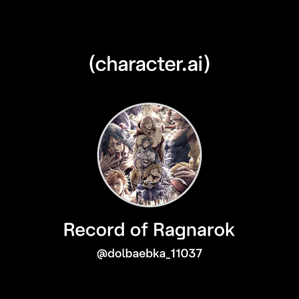 Chat with Record of Ragnarok | character.ai | AI Chat, Reimagined–Your ...
