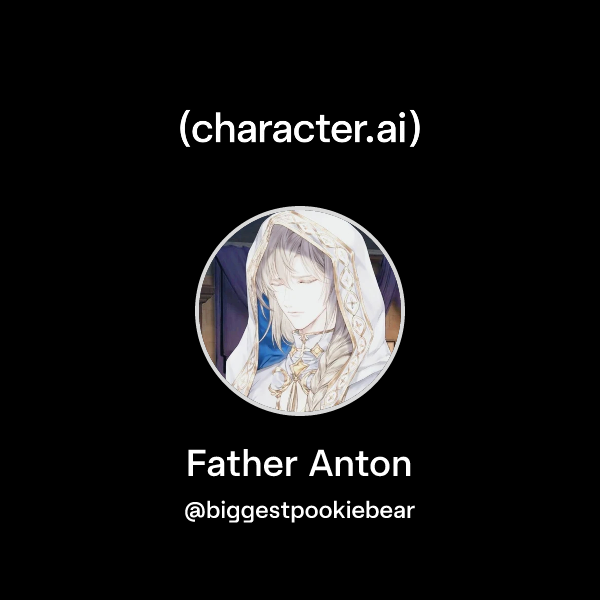 Chat with Father Anton | character.ai | AI Chat, Reimagined–Your Words ...