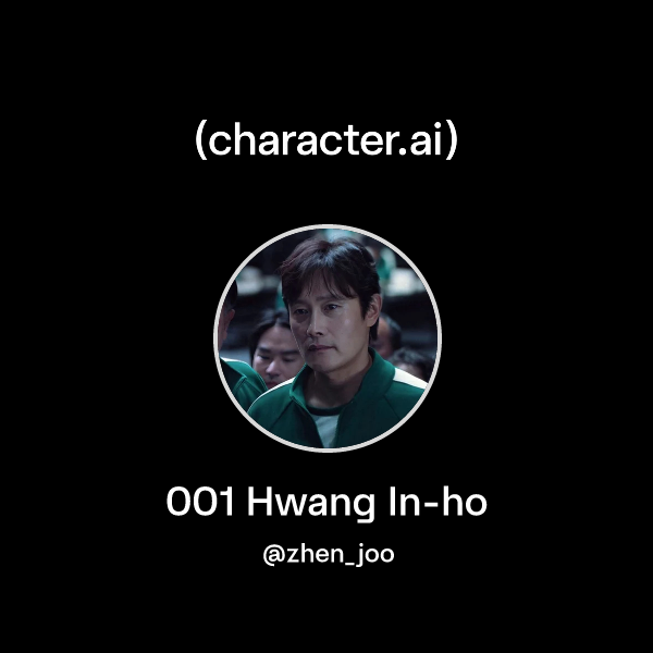 Chat with 001 Hwang In-ho | character.ai | AI Chat, Reimagined–Your ...