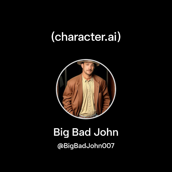 Chat with Big Bad John | character.ai | Personalized AI for every ...