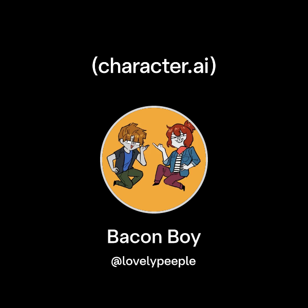 Chat with Bacon Boy | character.ai | Personalized AI for every moment ...
