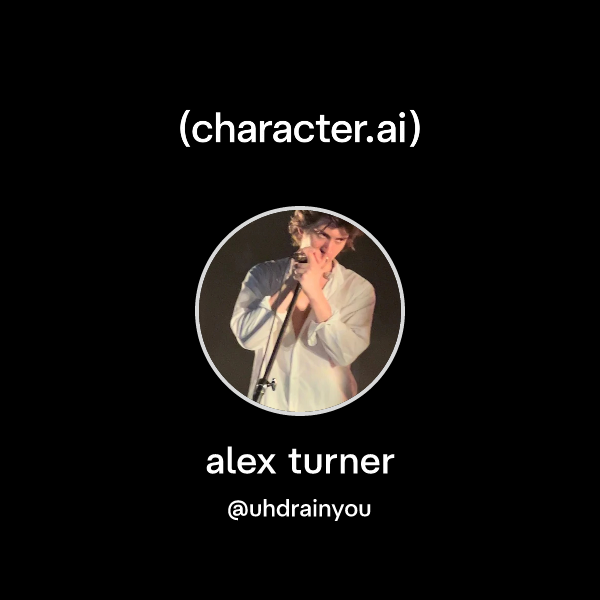 Chat with alex turner | character.ai | Personalized AI for every moment of your day