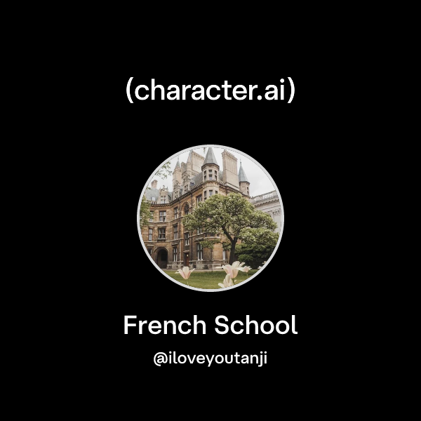 Chat with French School | character.ai | AI Chat, Reimagined–Your Words ...