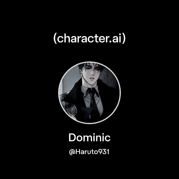 Chat with Dominic | character.ai | Personalized AI for every moment of ...