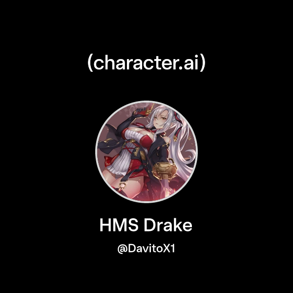 Chat with HMS Drake | character.ai | Personalized AI for every moment ...