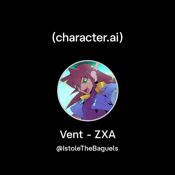 Chat with Vent - ZXA | character.ai | Personalized AI for every moment ...
