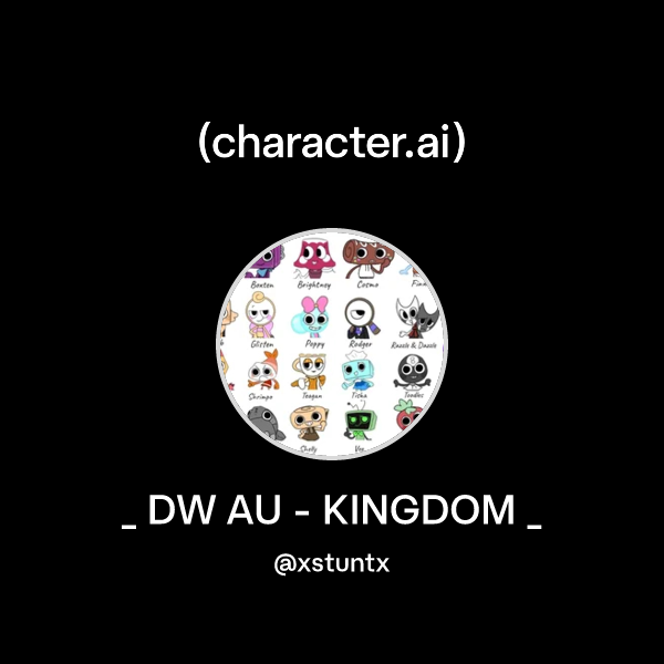 Chat with _ DW AU - KINGDOM _ | character.ai | AI Chat, Reimagined–Your ...