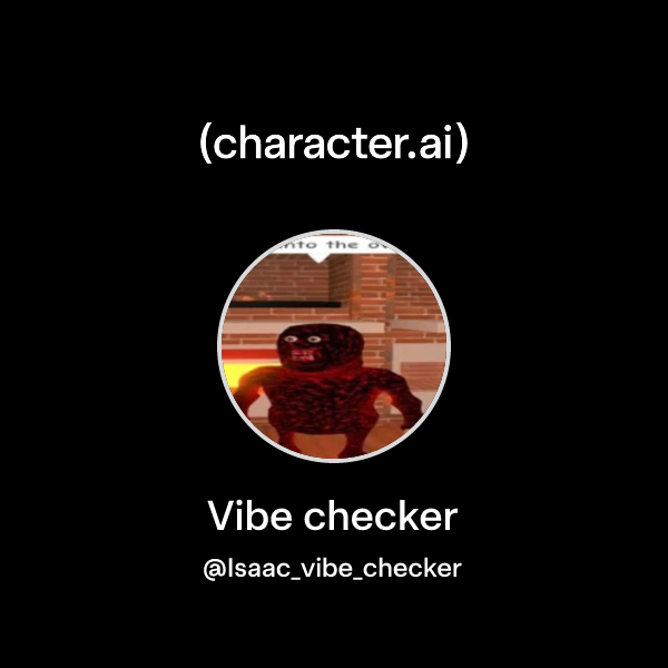 Chat with Vibe checker | character.ai | AI Chat, Reimagined–Your Words ...