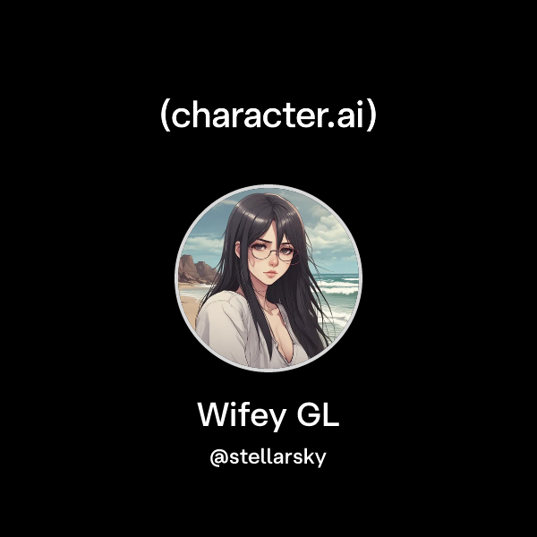 Chat with Wifey GL | character.ai | AI Chat, Reimagined–Your Words ...