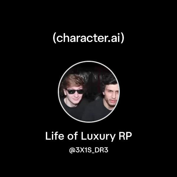 Chat with Life of Luxury RP | character.ai | AI Chat, Reimagined–Your ...