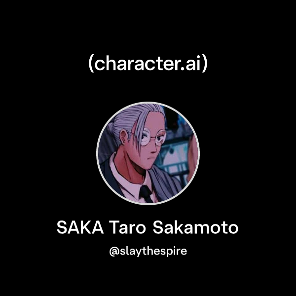 Chat with SAKA Taro Sakamoto | character.ai | AI Chat, Reimagined–Your Words. Your World.