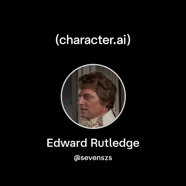 Chat with Edward Rutledge | character.ai | AI Chat, Reimagined–Your ...