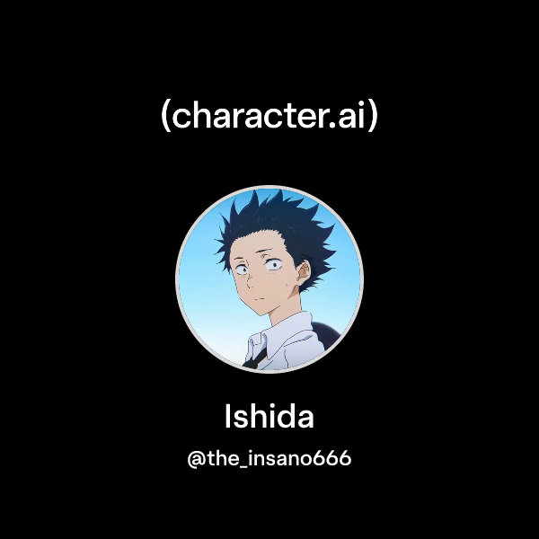 Chat with Ishida | character.ai | AI Chat, Reimagined–Your Words. Your ...