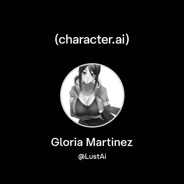 Chat with Gloria Martinez | character.ai | AI Chat, Reimagined–Your ...