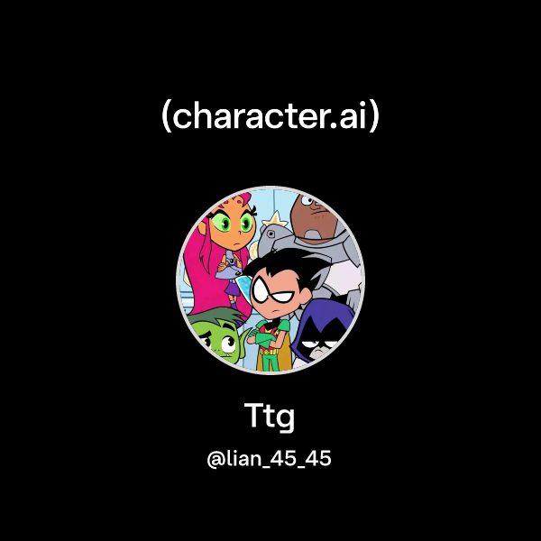 Chat with Ttg | character.ai | Personalized AI for every moment of your day