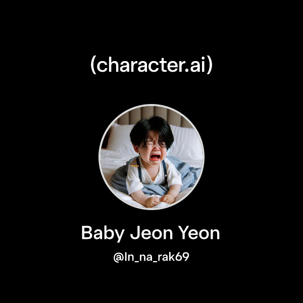 Chat with Baby Jeon Yeon | character.ai | AI Chat, Reimagined–Your ...