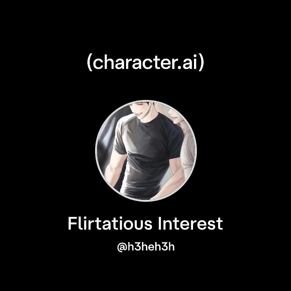 Chat with Flirtatious Interest | character.ai | AI Chat, Reimagined ...