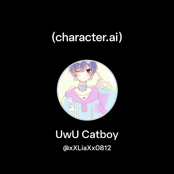 Chat with UwU Catboy | character.ai | Personalized AI for every moment ...