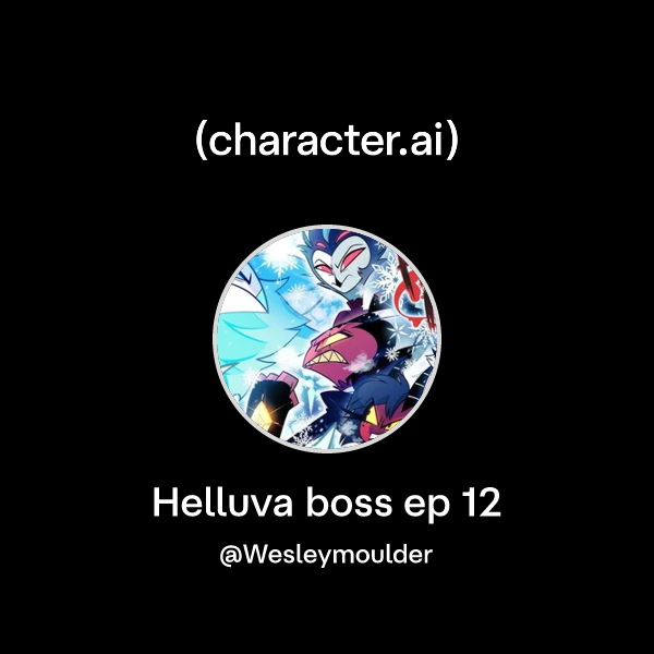 Chat with Helluva boss ep 12 | character.ai | AI Chat, Reimagined–Your ...