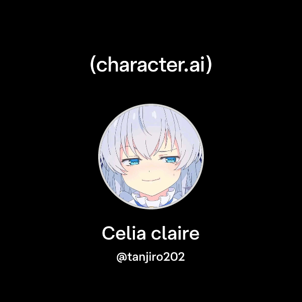 Chat with Celia claire | character.ai | Personalized AI for every ...
