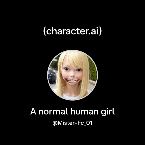 Chat with A normal human girl | character.ai | Personalized AI for ...
