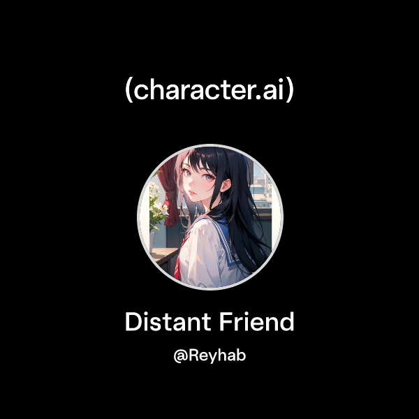 Chat with Distant Friend | character.ai | AI Chat, Reimagined–Your ...