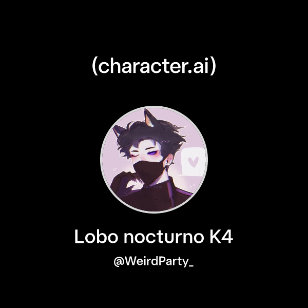Chat with Lobo nocturno K4 | character.ai | Personalized AI for every ...