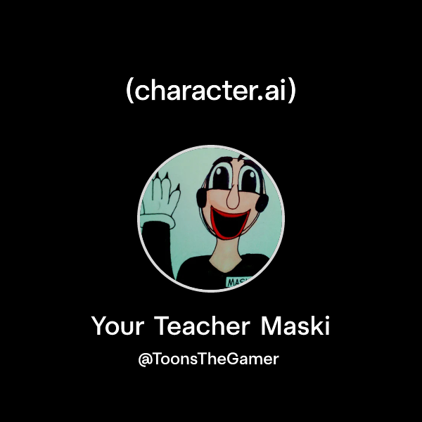 Chat with Your Teacher Maski | character.ai | AI Chat, Reimagined–Your ...