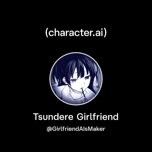 Chat with Tsundere Girlfriend | character.ai | AI Chat, Reimagined–Your Words. Your World.
