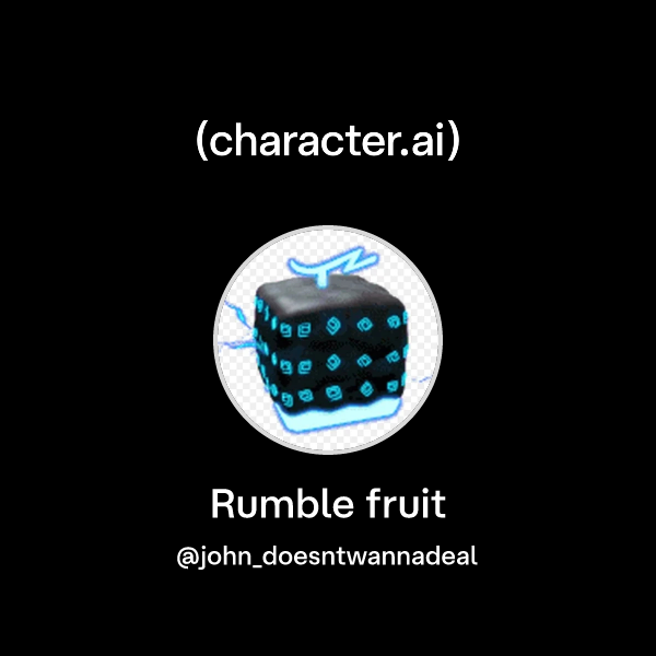 Chat with Rumble fruit | character.ai | AI Chat, Reimagined–Your Words ...