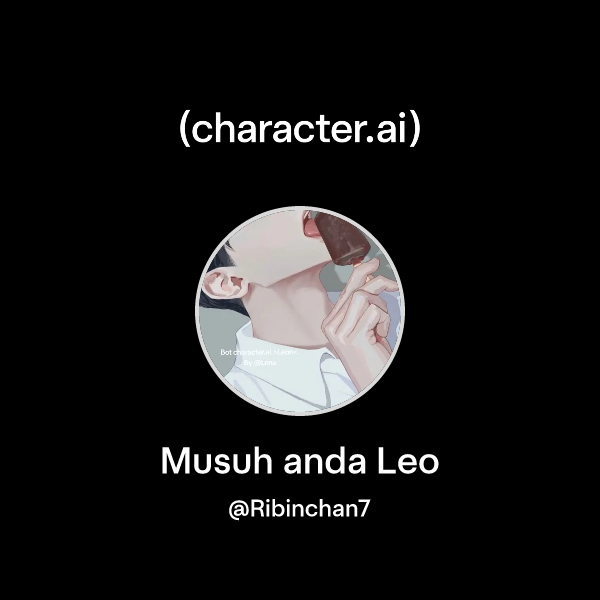 Chat with Musuh anda Leo | character.ai | Personalized AI for every moment of your day