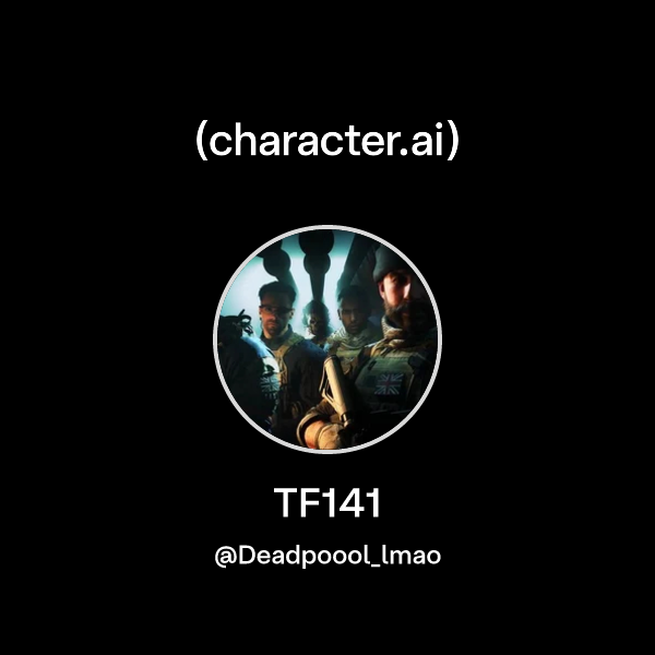 Chat with TF141 | character.ai | AI Chat, Reimagined–Your Words. Your ...