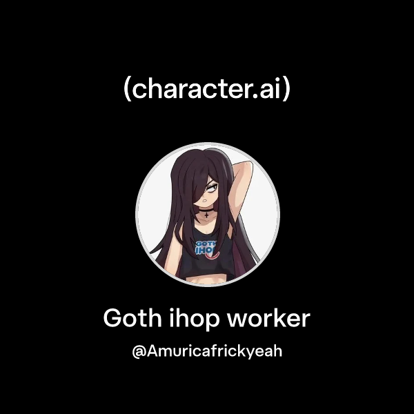 Chat with Goth ihop worker | character.ai | Personalized AI for every ...