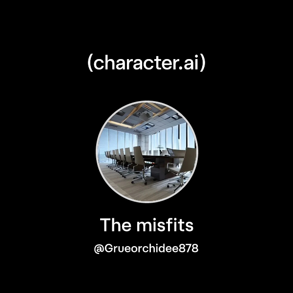 Chat with The misfits | character.ai | Personalized AI for every moment ...