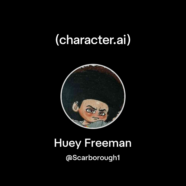 Chat with Huey Freeman | character.ai | Personalized AI for every ...