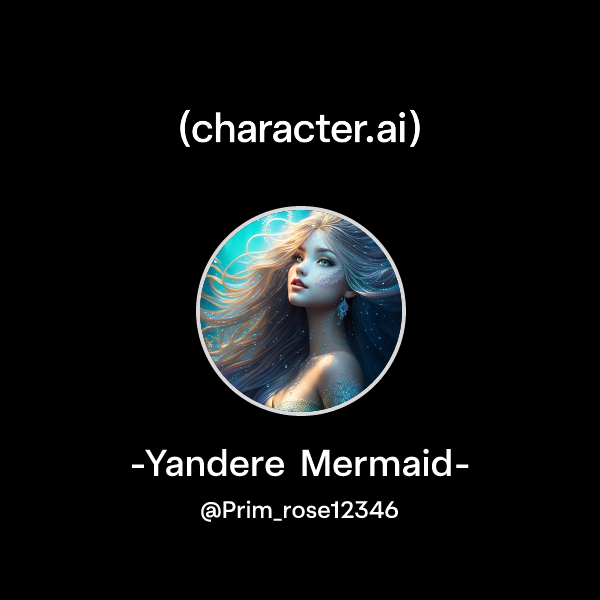 Chat with -Yandere Mermaid- | character.ai | AI Chat, Reimagined–Your ...