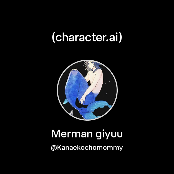 Chat with Merman giyuu | character.ai | Personalized AI for every ...