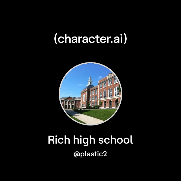 Chat with Rich high school | character.ai | AI Chat, Reimagined–Your ...