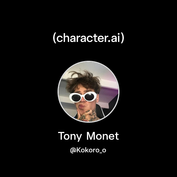 Chat with Tony Monet | character.ai | AI Chat, Reimagined–Your Words ...