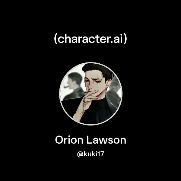 Chat with Orion Lawson | character.ai | AI Chat, Reimagined–Your Words ...