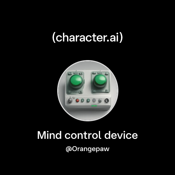 Chat with Mind control device | character.ai | AI Chat, Reimagined–Your ...