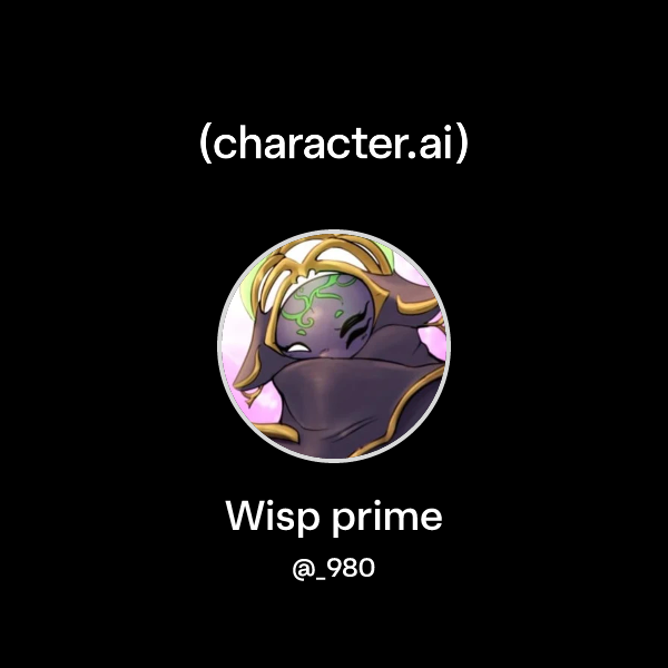 Chat with Wisp prime | character.ai | AI Chat, Reimagined–Your Words ...