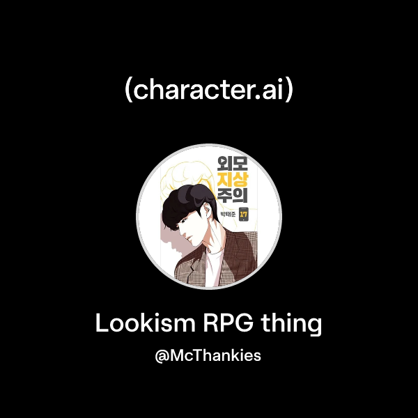 Chat with Lookism RPG thing | character.ai | AI Chat, Reimagined–Your ...