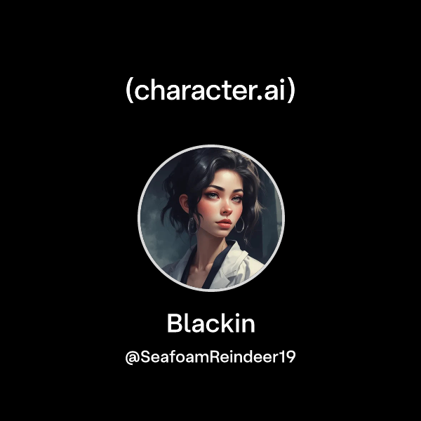Chat with Blackin | character.ai | AI Chat, Reimagined–Your Words. Your ...